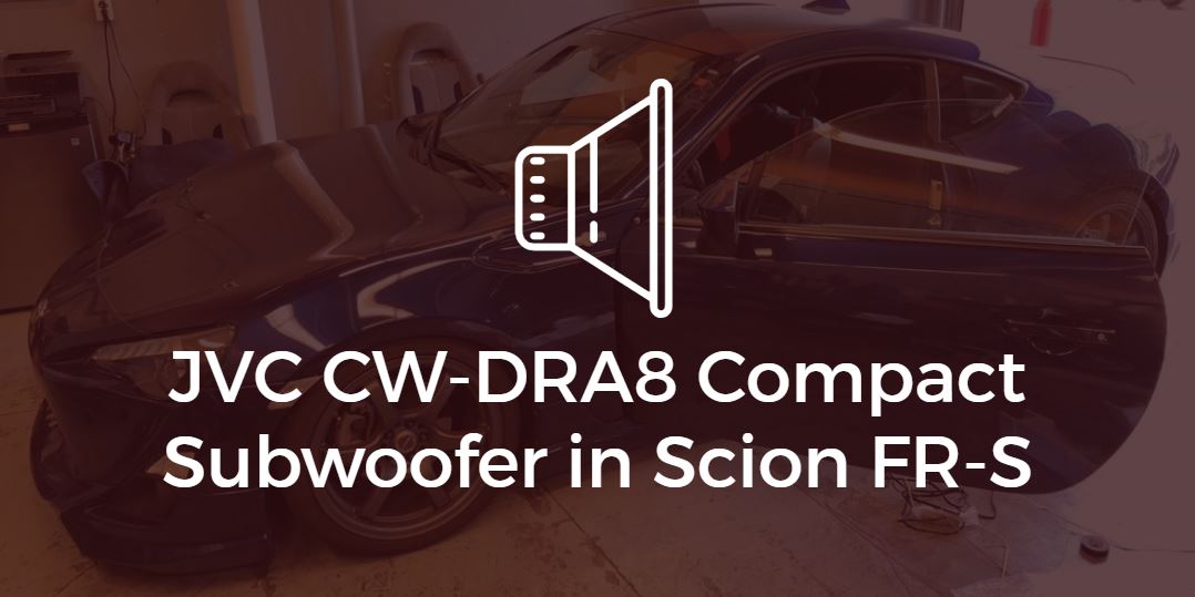 JVC CW-DRA8 Compact Subwoofer in Scion FRS – Overdrive Auto Tuning