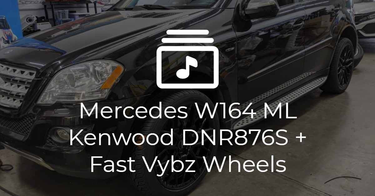 Mercedes-Benz W164 ML350 Kenwood DNR876S + Fast Vybz Wheels – Overdrive ...