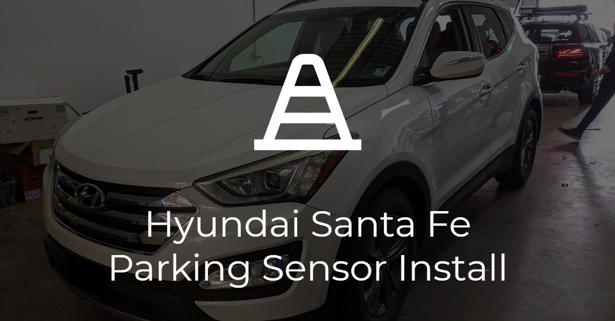 Hyundai Santa Fe Parking Sensor Install – Overdrive Auto Tuning
